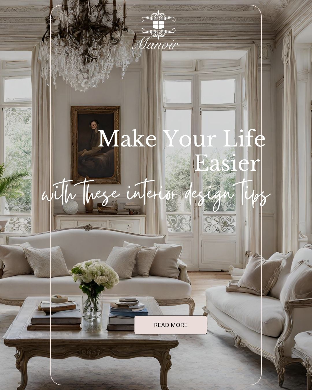Make Your Life Easier with These Interior Design Tips-Manoir